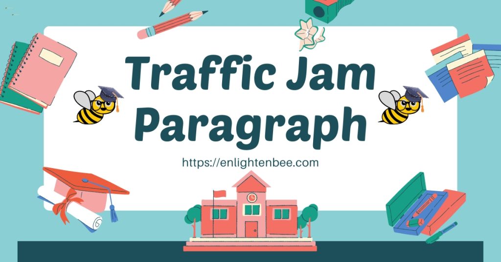 Traffic Jam Paragraph for class 7 - EnlightenBee
