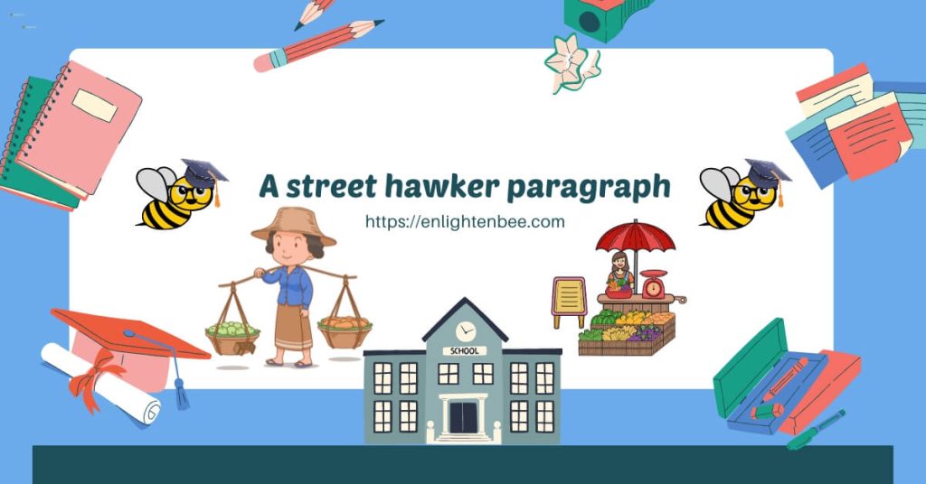 A street hawker paragraph For All Class (150- 300 words)